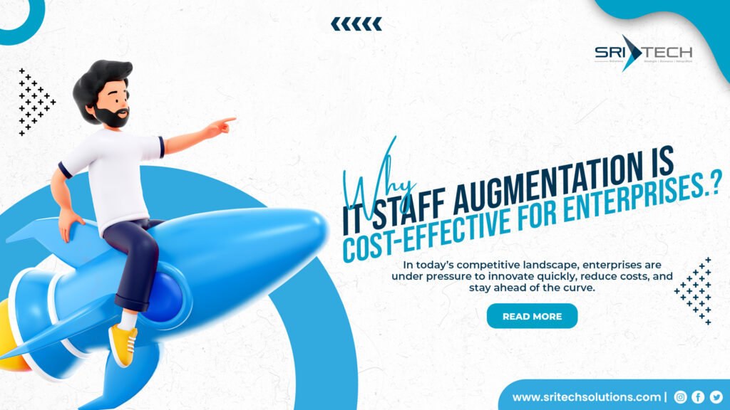 Why IT Staff Augmentation is Cost-Effective for Enterprises - SRI Tech Solutions | Us IT ...
