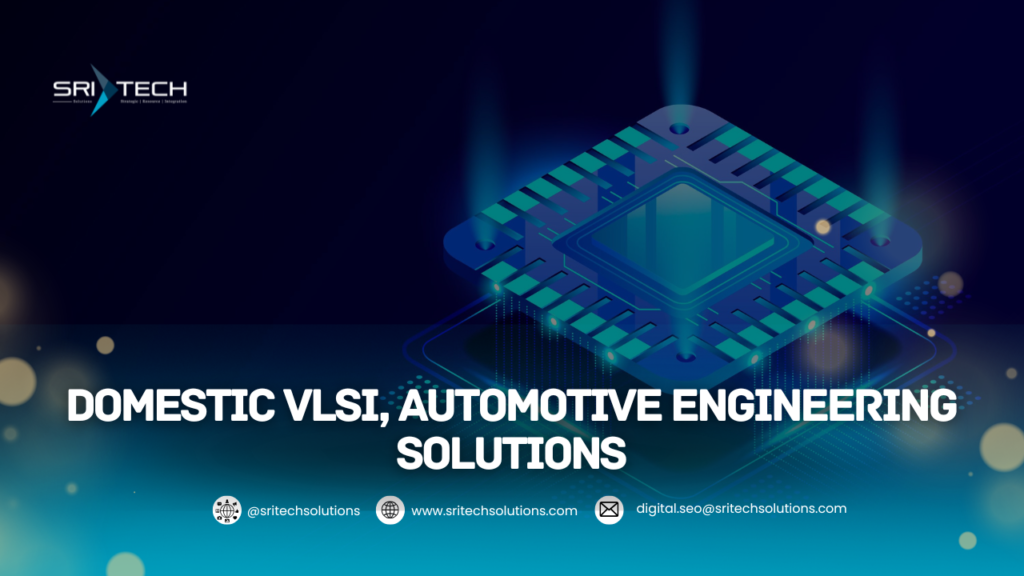 Domestic VLSI, Automotive Engineering Solutions in Vizag - SRI Tech ...
